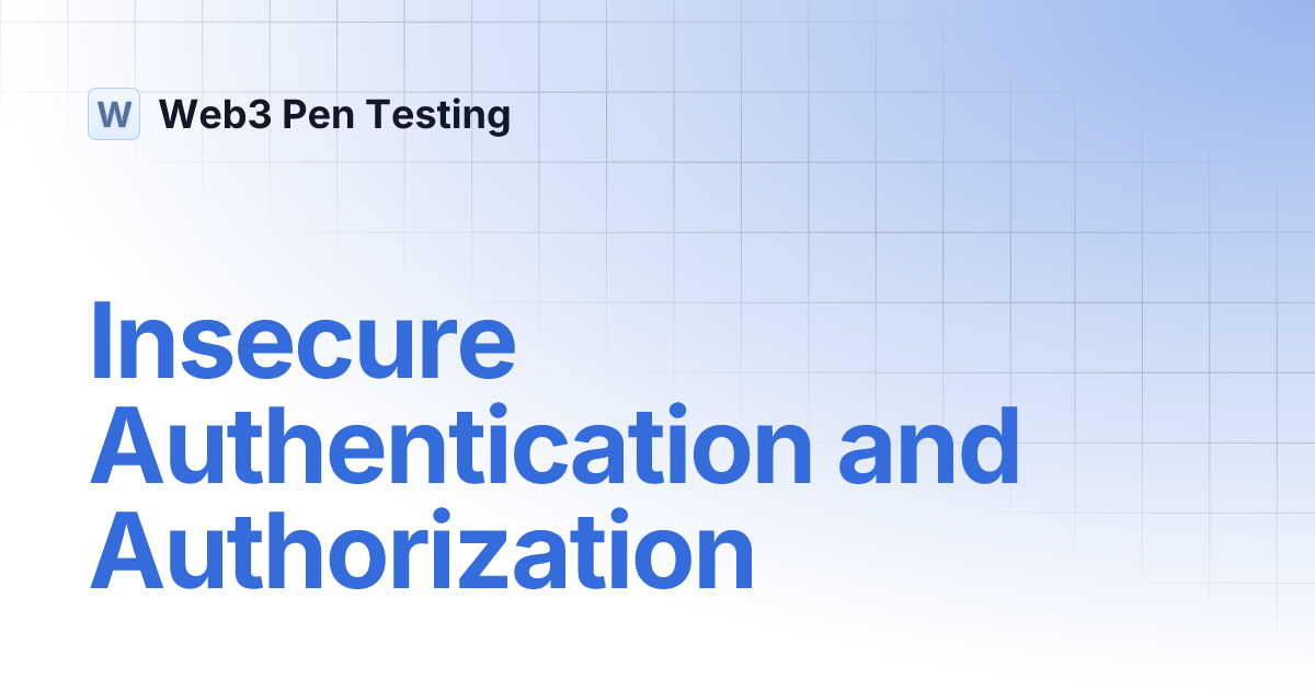 Insecure Authentication and Authorization | Web3 Pen Testing