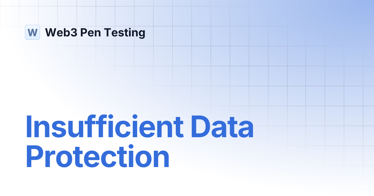 Insufficient Data Protection | Web3 Pen Testing