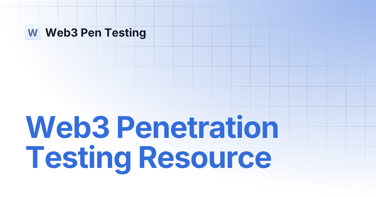 Web3 Penetration Testing Resource | Web3 Pen Testing
