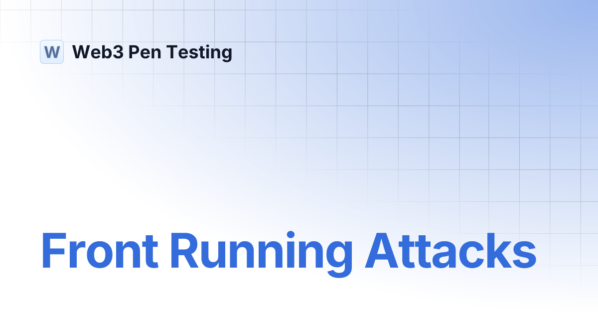 Front Running Attacks | Web3 Pen Testing