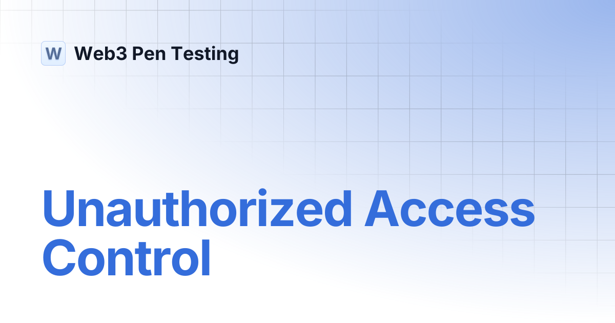 Unauthorized Access Control | Web3 Pen Testing